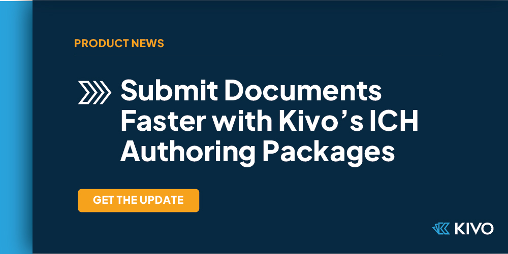 Submit documents faster with Kivo’s ICH authoring packages
